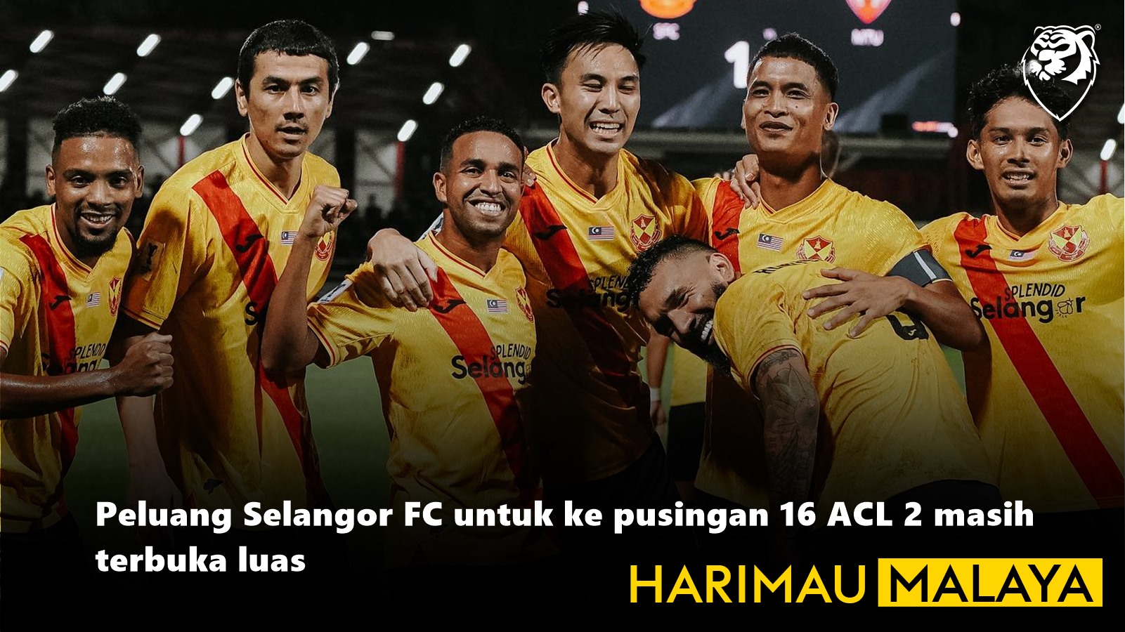 Peluang Selangor FC untuk ke pusingan 16 ACL 2 masih terbuka luas – Harimau Malaya