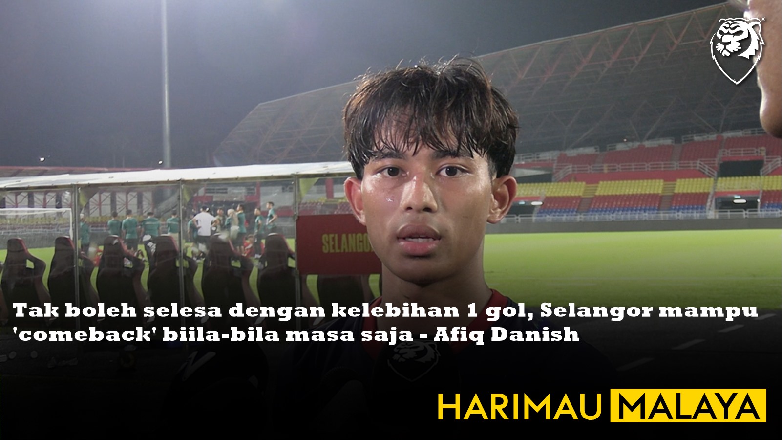Biarpun dinobat sebagai MOTM, Afiq Danish masih tidak berpuas hati ...