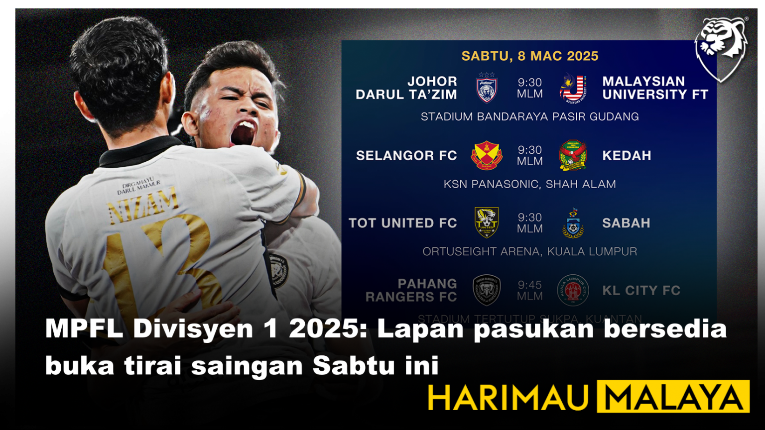 MPFL Divisyen 1 2025: Lapan pasukan bersedia buka tirai saingan Sabtu ini – Harimau Malaya