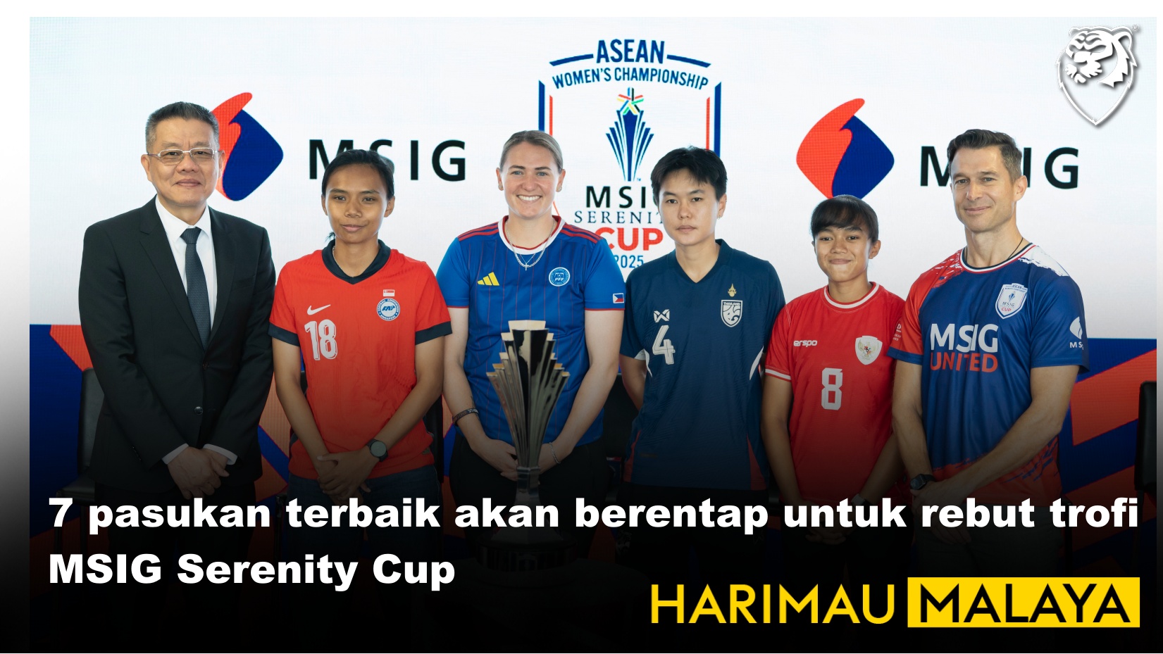 7 pasukan terbaik akan berentap untuk rebut trofi MSIG Serenity Cup – Harimau Malaya
