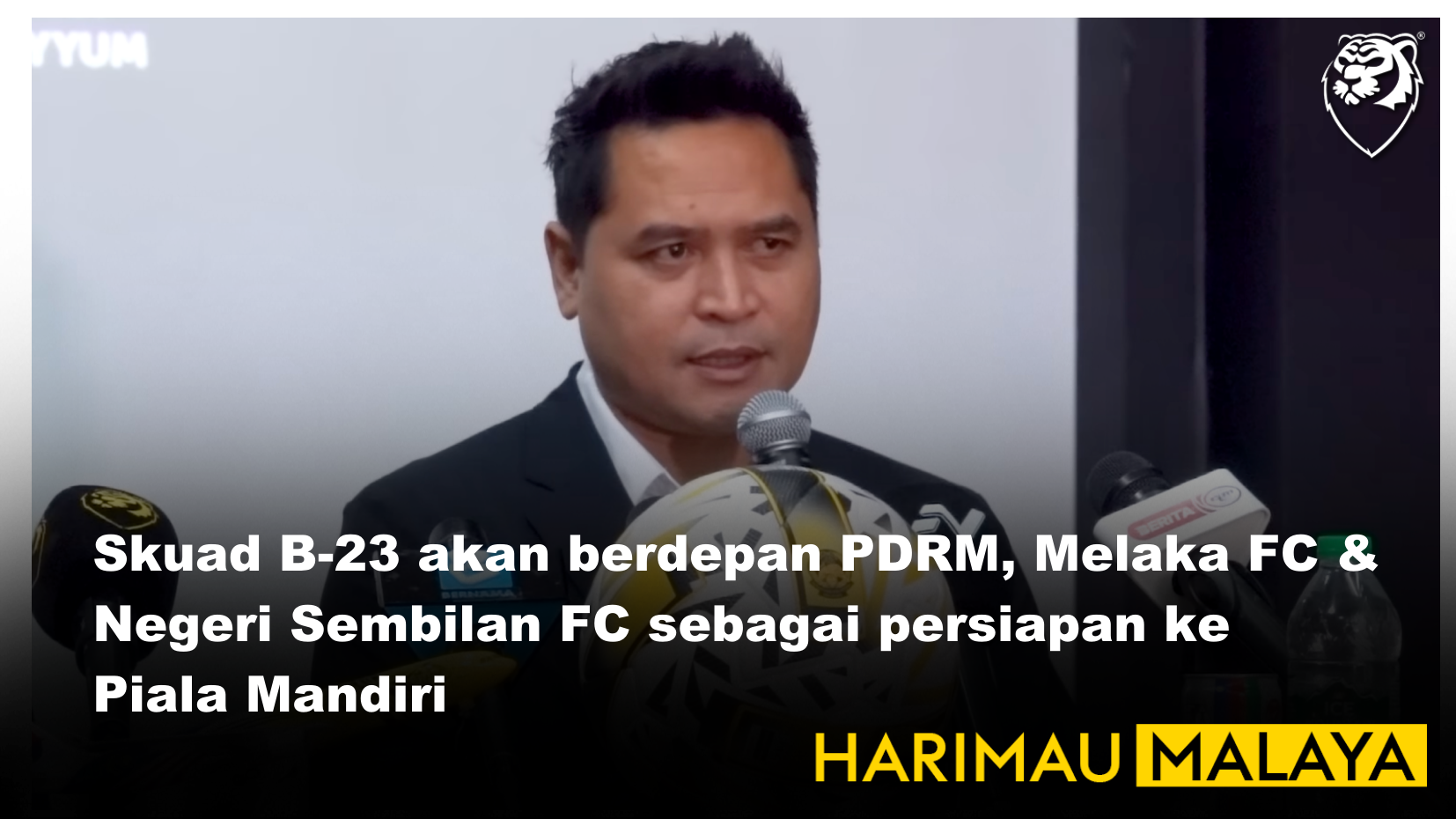 Skuad B-23 akan berdepan PDRM, Melaka FC & Negeri Sembilan FC sebagai ...
