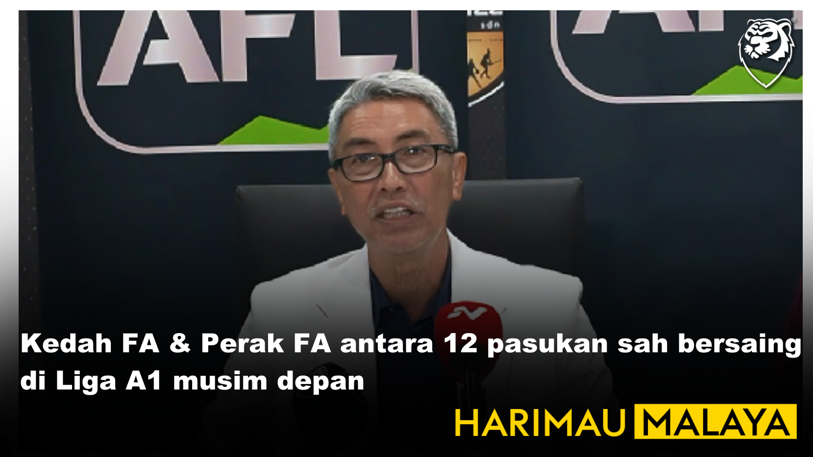 Kedah FA & Perak FA antara 12 pasukan sah bersaing di Liga A1 musim depan – Harimau Malaya