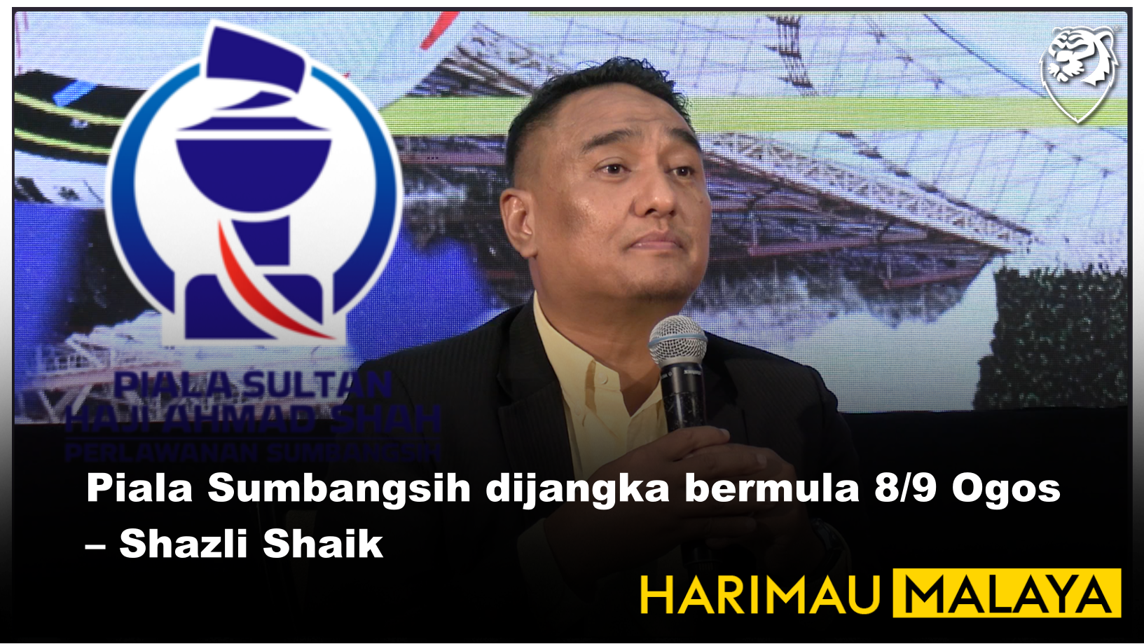Piala Sumbangsih dijangka bermula 8/9 Ogos – Shazli Shaik – Harimau Malaya