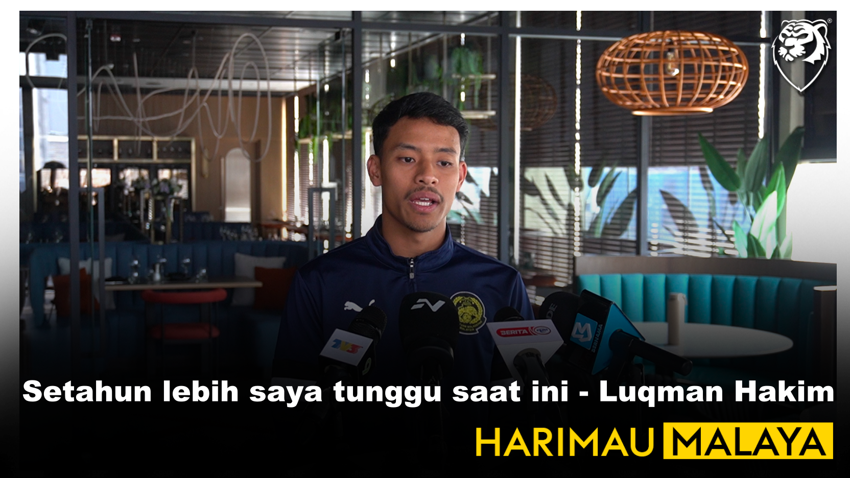 Setahun lebih saya tunggu saat ini – Luqman Hakim – Harimau Malaya